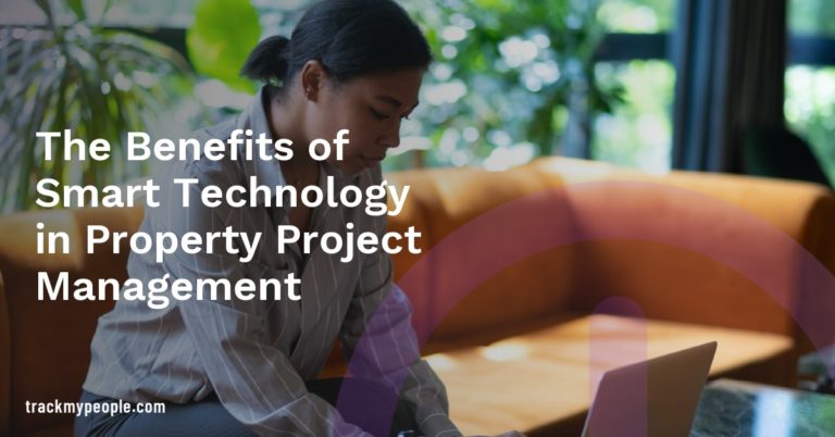 The Benefits of Smart Technology in Property Project Management